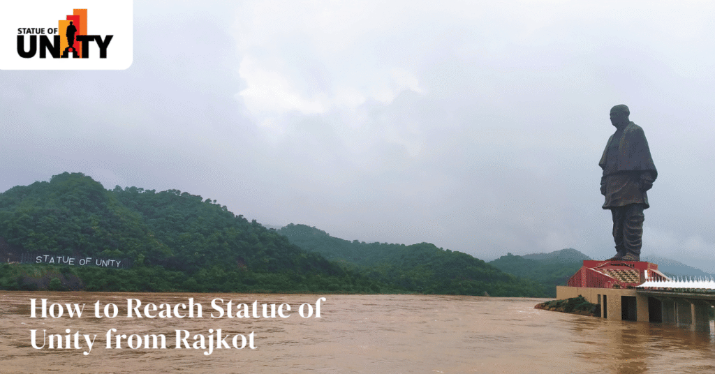 How to Reach Statue of Unity from Rajkot | Best Travel Options